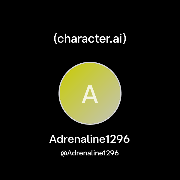 Adrenaline1296 (@Adrenaline1296) | character.ai | AI Chat, Reimagined ...