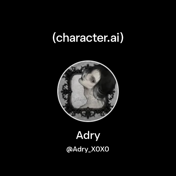 Adry (@Adry_X0X0) | character.ai | AI Chat, Reimagined–Your Words. Your ...