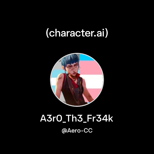 A3r0_Th3_Fr34k (@Aero-CC) | character.ai | AI Chat, Reimagined–Your ...
