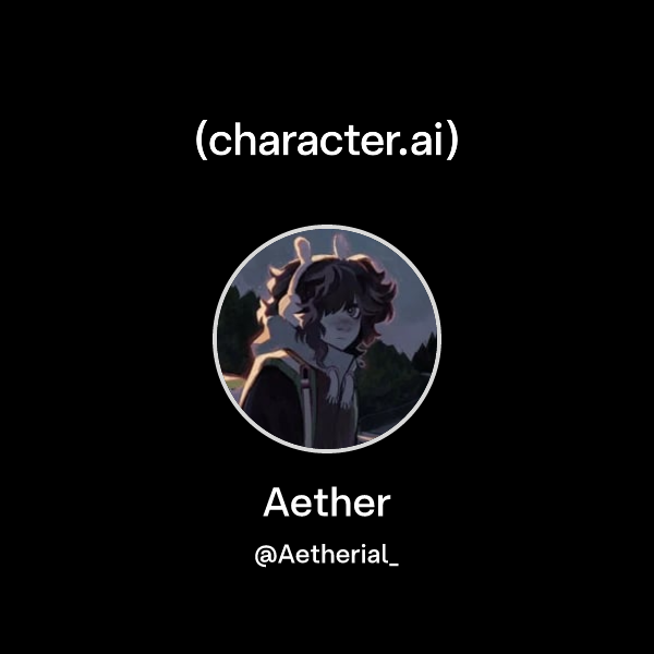 Aether (@Aetherial_) | character.ai | AI Chat, Reimagined–Your Words ...