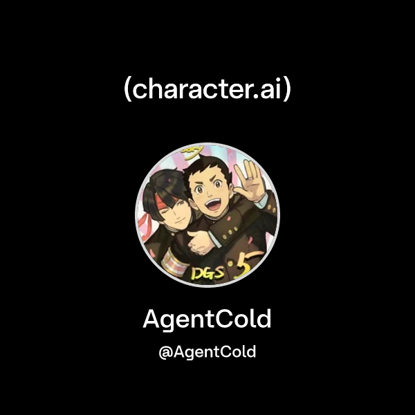 AgentCold (@AgentCold) | character.ai | Personalized AI for every ...