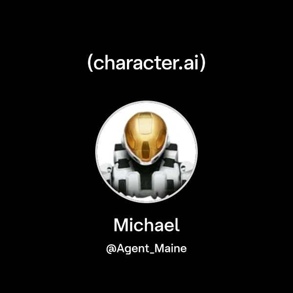 Michael (@Agent_Maine) | character.ai | AI Chat, Reimagined–Your Words ...