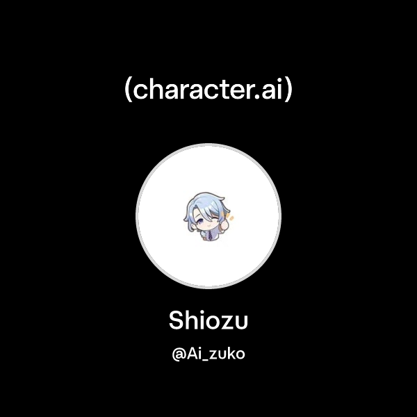 Shiozu (@Ai_zuko) | character.ai | AI Chat, Reimagined–Your Words. Your World.