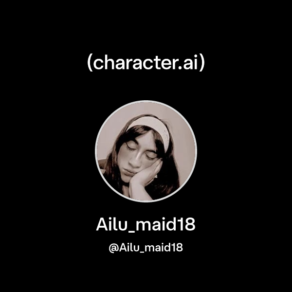Ailu_maid18 (@Ailu_maid18) | character.ai | AI Chat, Reimagined–Your Words. Your World.