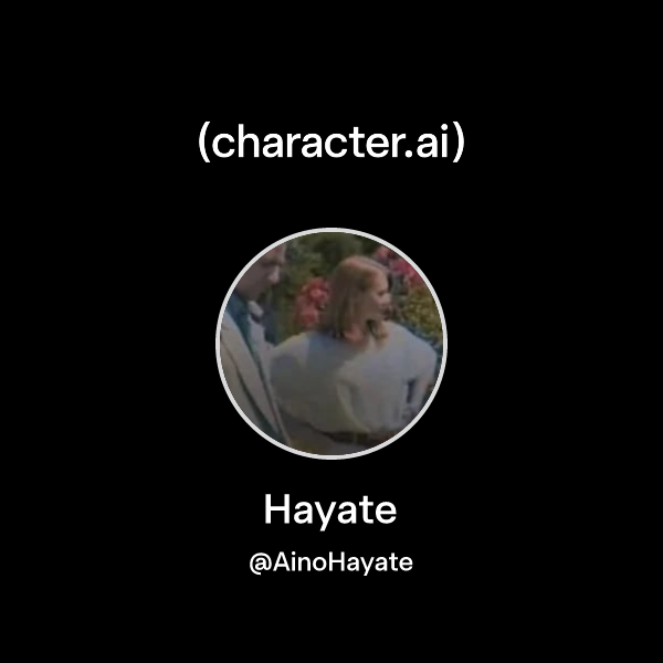 Hayate (@AinoHayate) | character.ai | Personalized AI for every moment ...