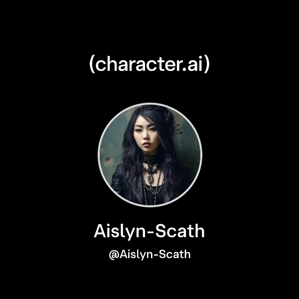 Aislyn-Scath (@Aislyn-Scath) | character.ai | AI Chat, Reimagined–Your ...