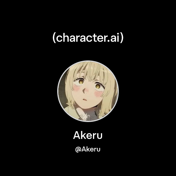 Akeru (@Akeru) | character.ai | AI Chat, Reimagined–Your Words. Your World.