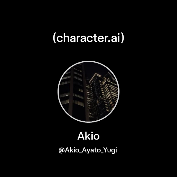 Akio (@Akio_Ayato_Yugi) | character.ai | AI Chat, Reimagined–Your Words. Your World.