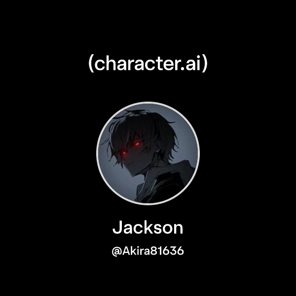 Jackson (@Akira81636) | character.ai | AI Chat, Reimagined–Your Words ...