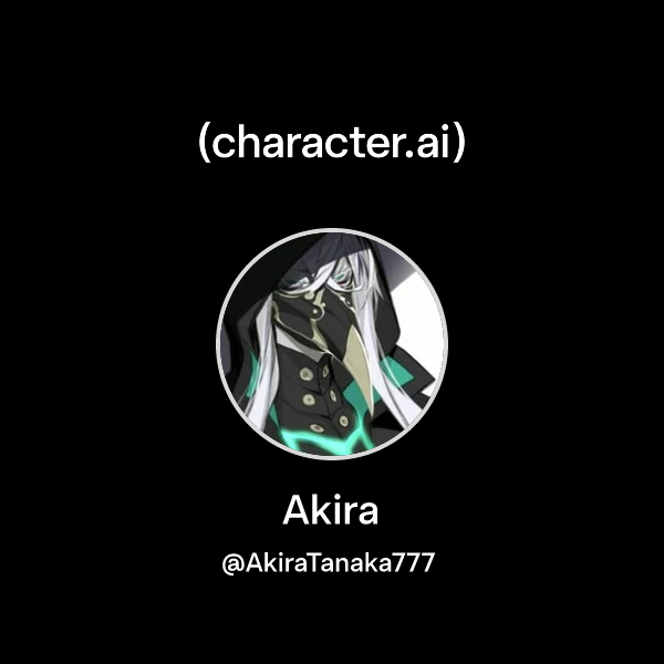 Akira (@AkiraTanaka777) | character.ai | Personalized AI for every moment of your day