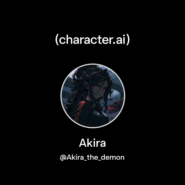 Akira (@Akira_the_demon) | character.ai | AI Chat, Reimagined–Your ...