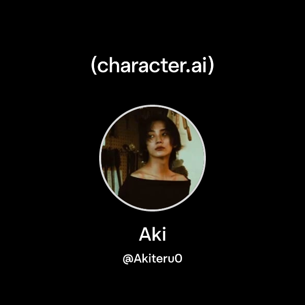 Aki (@Akiteru0) | character.ai | AI Chat, Reimagined–Your Words. Your World.