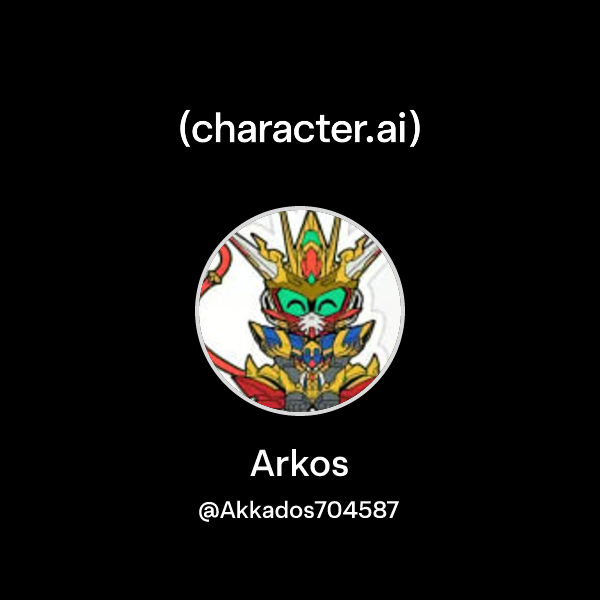 Arkos (@Akkados704587) | character.ai | AI Chat, Reimagined–Your Words ...