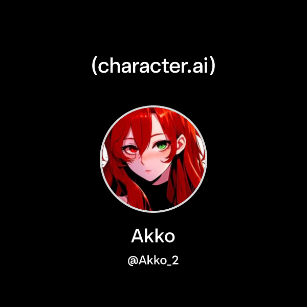 Akko (@Akko_2) | character.ai | AI Chat, Reimagined–Your Words. Your World.
