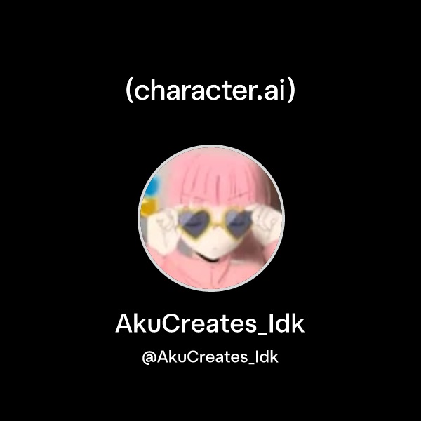AkuCreates_Idk (@AkuCreates_Idk) | character.ai | AI Chat, Reimagined ...