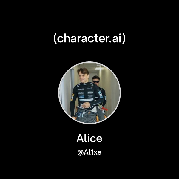 Alice (@Al1xe) | character.ai | AI Chat, Reimagined–Your Words. Your World.