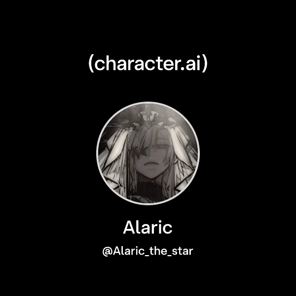 Alaric (@Alaric_the_star) | character.ai | Personalized AI for every moment of your day