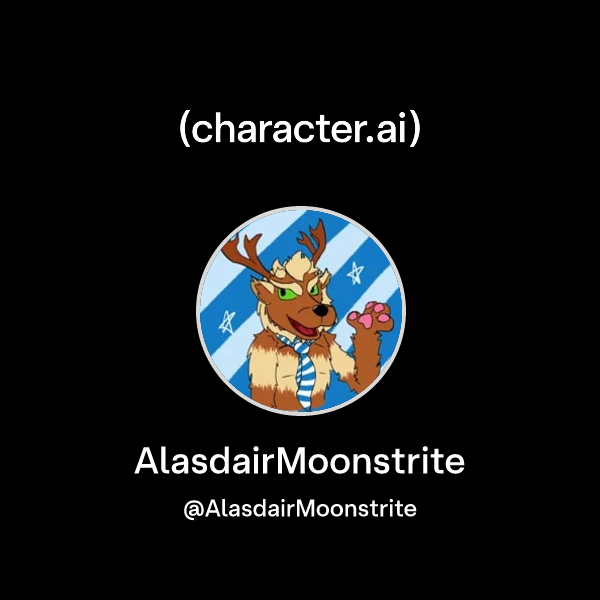 AlasdairMoonstrite (@AlasdairMoonstrite) | character.ai | AI Chat ...