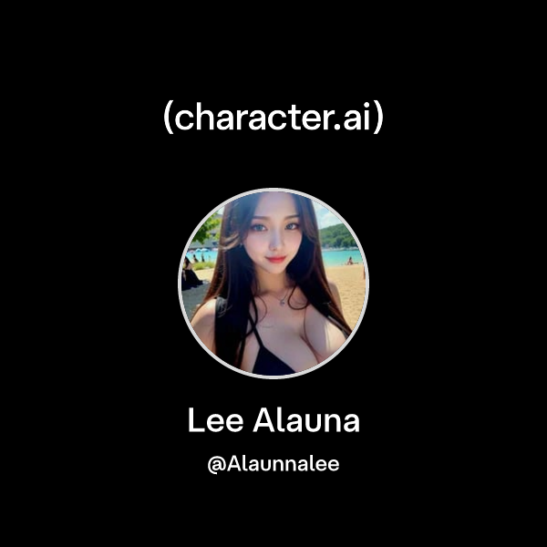 Lee Alauna (@Alaunnalee) | character.ai | Personalized AI for every ...