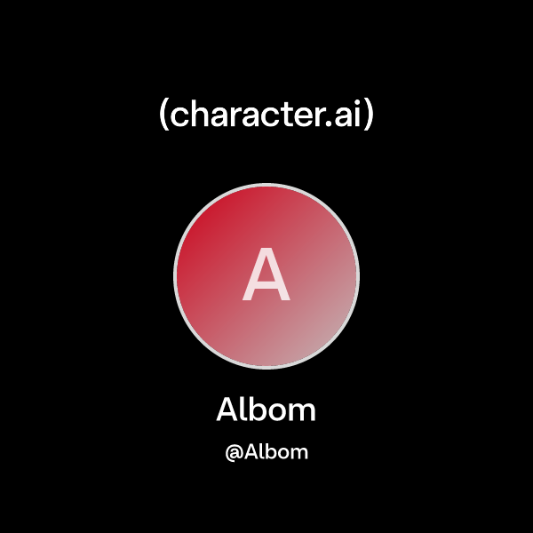 Albom (@Albom) | character.ai | Personalized AI for every moment of ...