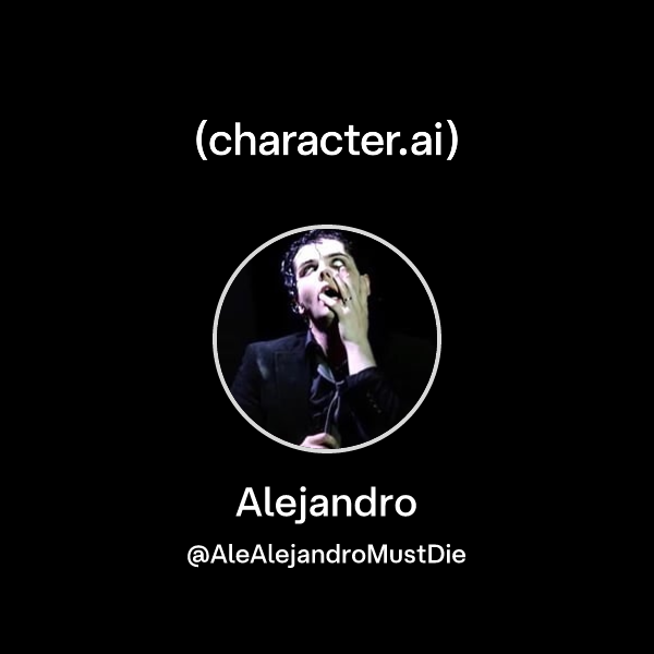 Alejandro (@AleAlejandroMustDie) | character.ai | AI Chat, Reimagined–Your Words. Your World.