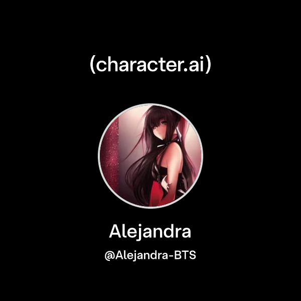 Alejandra (@Alejandra-BTS) | character.ai | AI Chat, Reimagined–Your Words. Your World.