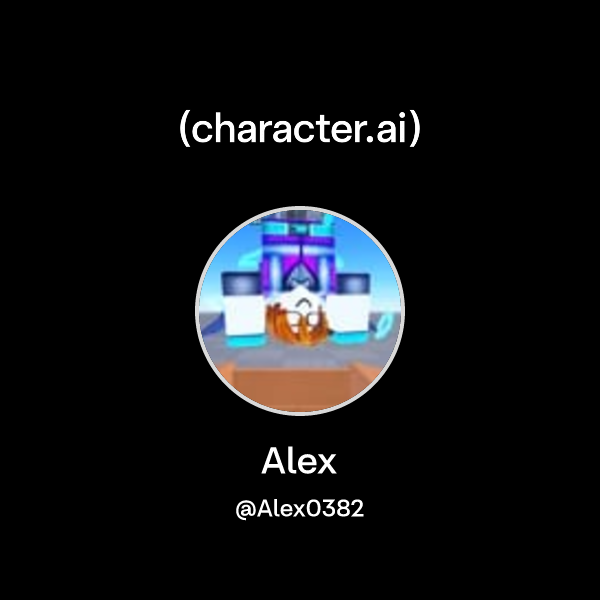 Alex (@Alex0382) | character.ai | AI Chat, Reimagined–Your Words. Your World.
