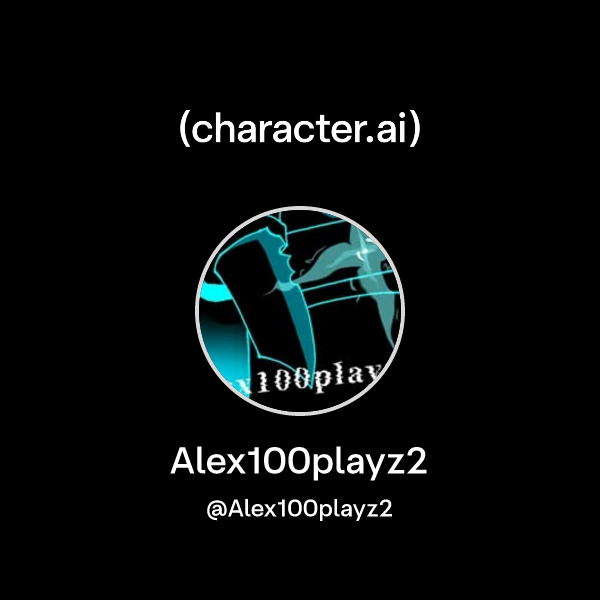 Alex100playz2 (@Alex100playz2) | character.ai | AI Chat, Reimagined ...