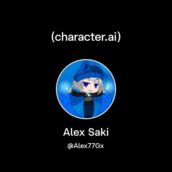 Alex Saki (@Alex77Gx) | character.ai | AI Chat, Reimagined–Your Words ...