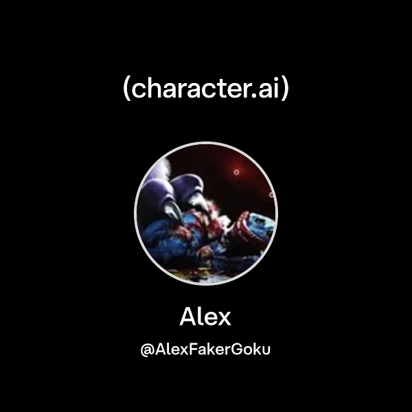 Alex (@AlexFakerGoku) | character.ai | AI Chat, Reimagined–Your Words ...