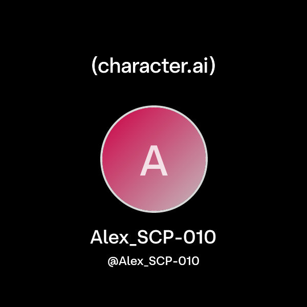 Alex_SCP-010 (@Alex_SCP-010) | character.ai | AI Chat, Reimagined–Your ...