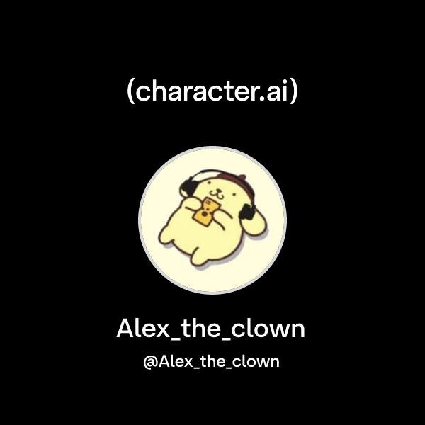 Alex_the_clown (@Alex_the_clown) | character.ai | AI Chat, Reimagined ...