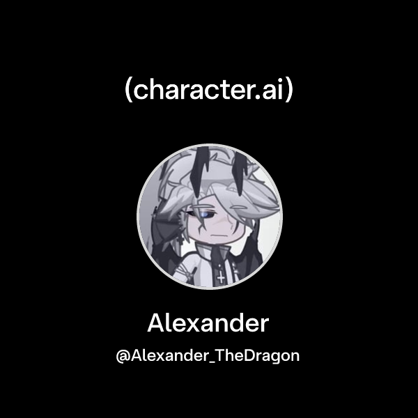 Alexander (@Alexander_TheDragon) | character.ai | AI Chat, Reimagined ...