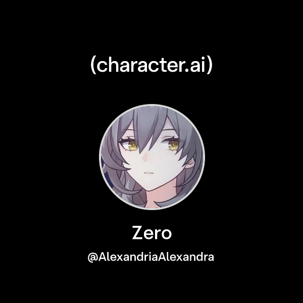Zero (@AlexandriaAlexandra) | character.ai | AI Chat, Reimagined–Your ...