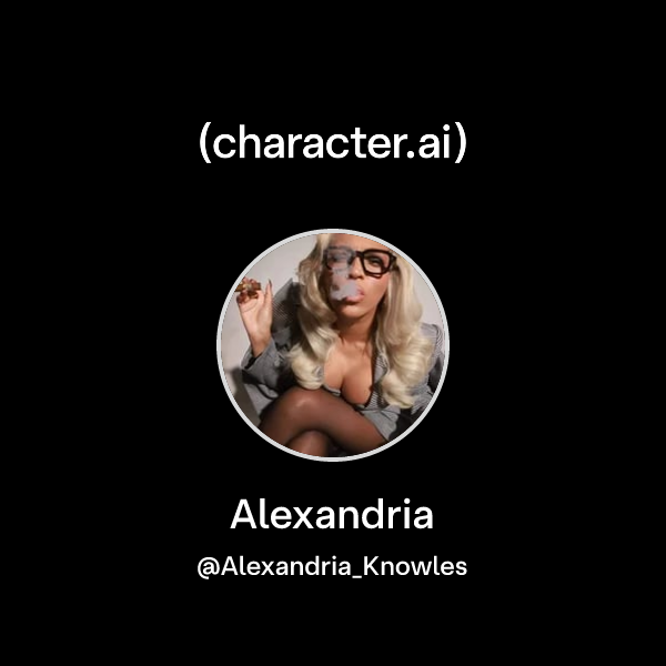 Alexandria (@Alexandria_Knowles) | character.ai | AI Chat, Reimagined ...