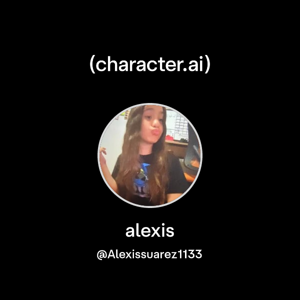 alexis (@Alexissuarez1133) | character.ai | AI Chat, Reimagined–Your ...