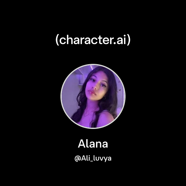 Alana (@Ali_luvya) | character.ai | AI Chat, Reimagined–Your Words ...