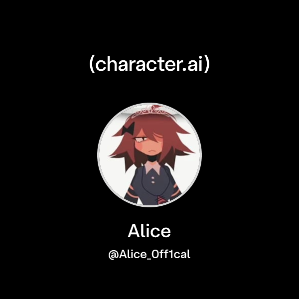 Alice (@Alice_0ff1cal) | character.ai | AI Chat, Reimagined–Your Words ...