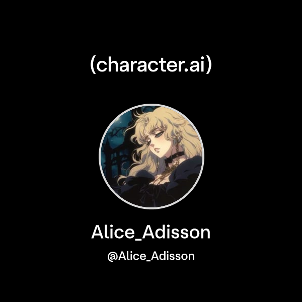 Alice_Adisson (@Alice_Adisson) | character.ai | Personalized AI for ...