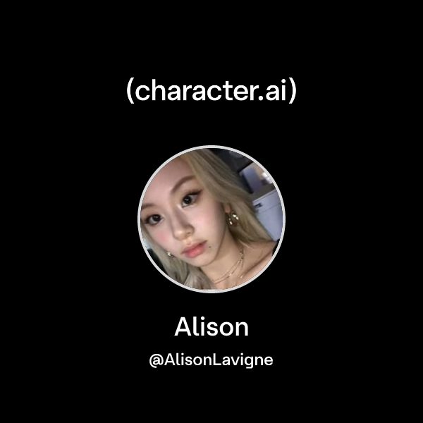 Alison (@AlisonLavigne) | character.ai | AI Chat, Reimagined–Your Words ...