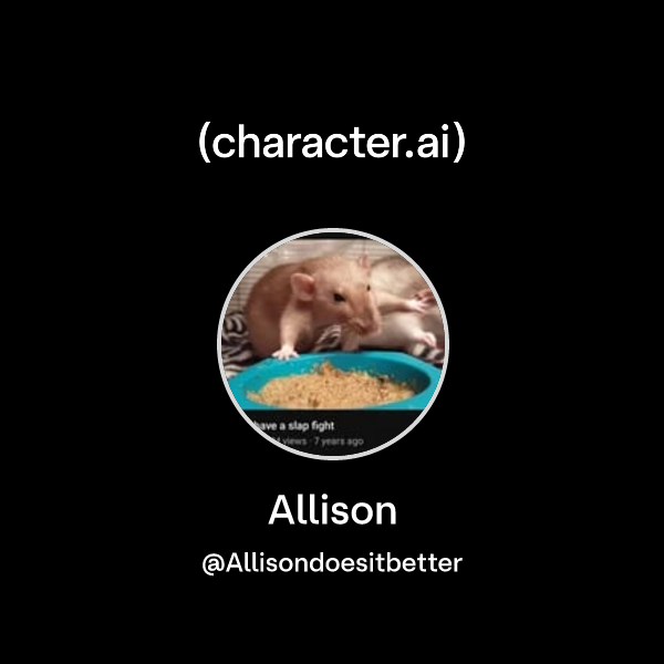 Allison (@Allisondoesitbetter) | character.ai | Personalized AI for ...