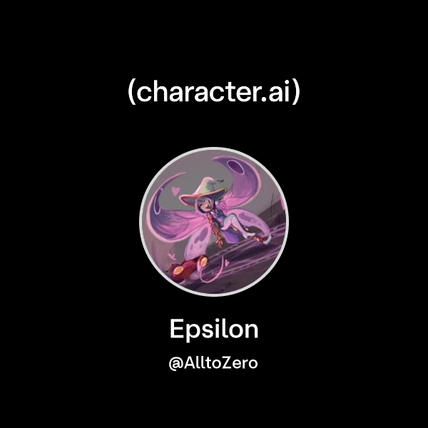 Epsilon (@AlltoZero) | character.ai | AI Chat, Reimagined–Your Words ...
