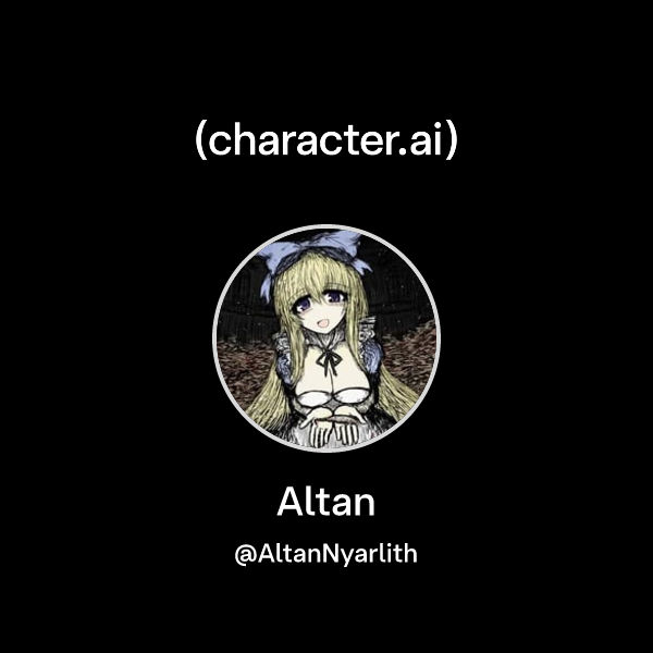Altan (@AltanNyarlith) | character.ai | AI Chat, Reimagined–Your Words ...