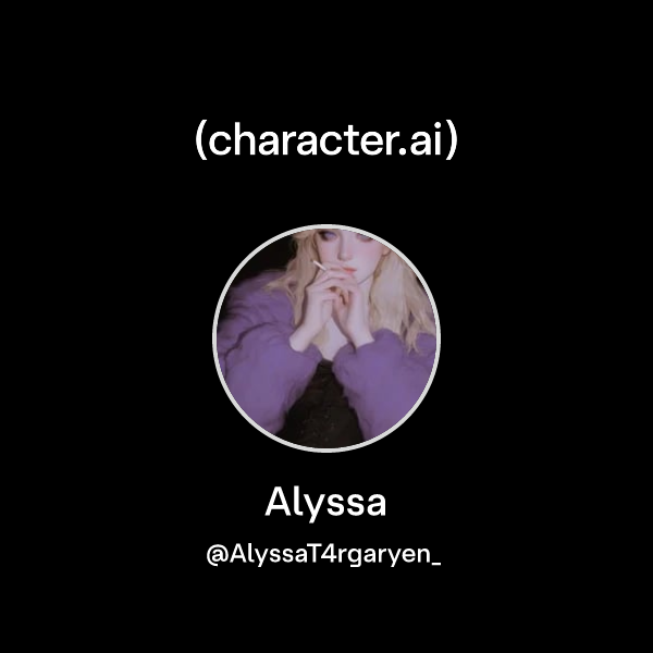 Alyssa (@AlyssaT4rgaryen_) | character.ai | AI Chat, Reimagined–Your ...