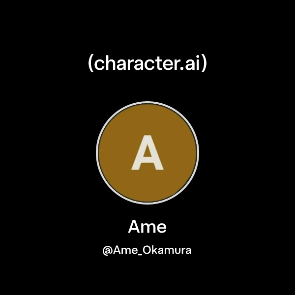 Ame (@Ame_Okamura) | character.ai | Personalized AI for every moment of ...