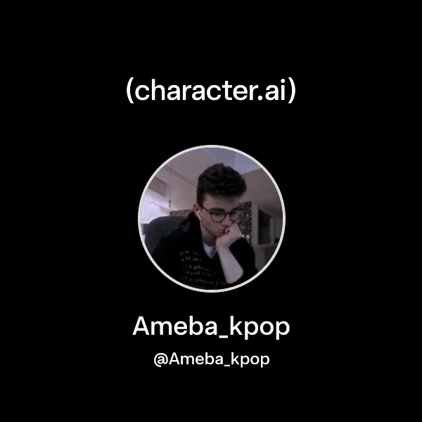 Ameba_kpop (@Ameba_kpop) | character.ai | AI Chat, Reimagined–Your ...