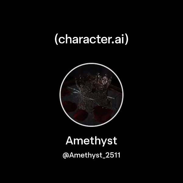 Amethyst (@Amethyst_2511) | character.ai | Personalized AI for every moment of your day