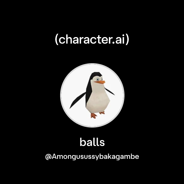 balls (@Amongusussybakagambe) | character.ai | AI Chat, Reimagined–Your ...