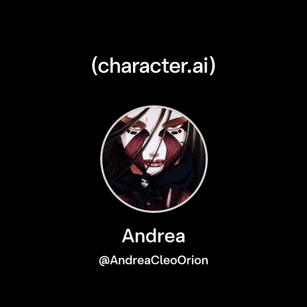 Andrea (@AndreaCleoOrion) | character.ai | AI Chat, Reimagined–Your ...