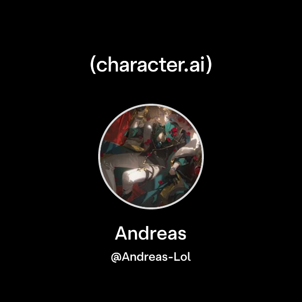 Andreas (@Andreas-Lol) | character.ai | AI Chat, Reimagined–Your Words ...